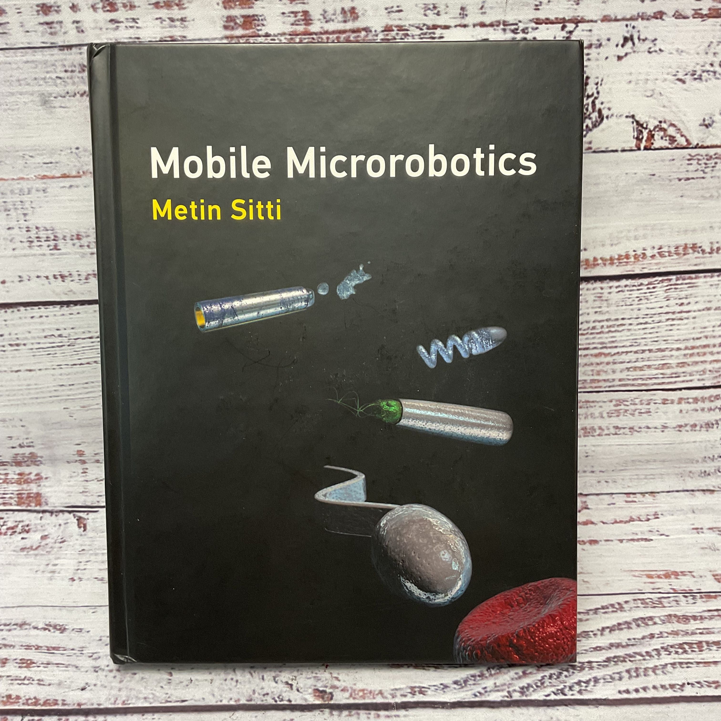 Mobile Microrobotics Metin Sitti Intelligent Robotics / Autonomous Age ...